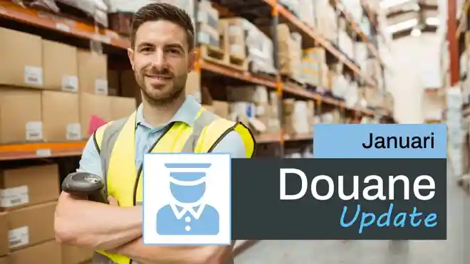 Belangrijkste douanenieuws [update januari]